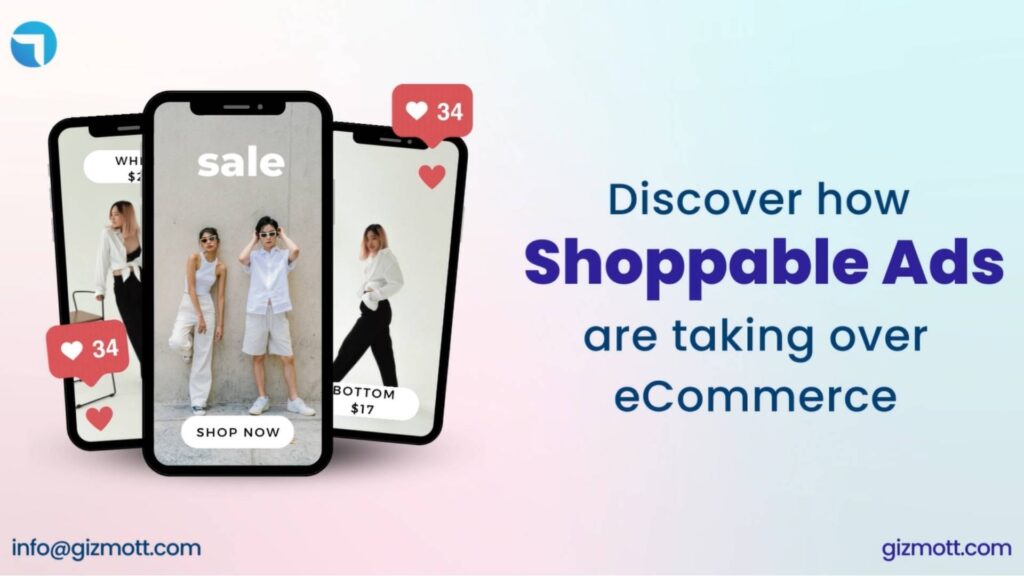 Discover how Shoppable Ads are taking over eCommerce - GIZMOTT