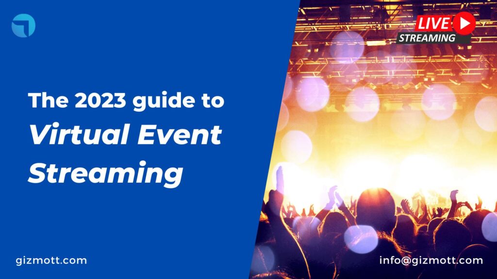 The 2023 guide to Virtual Event Streaming - GIZMOTT
