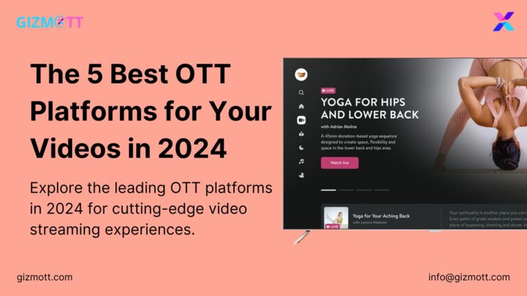 The 5 Best OTT Platforms for Your Videos in 2024 - GIZMOTT